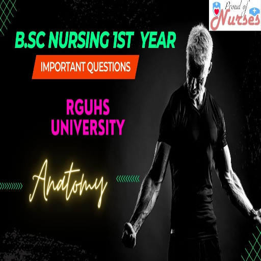 Bsc Nursing 1st Year Important Questions 2023 RGUHS Anatomy Proud 